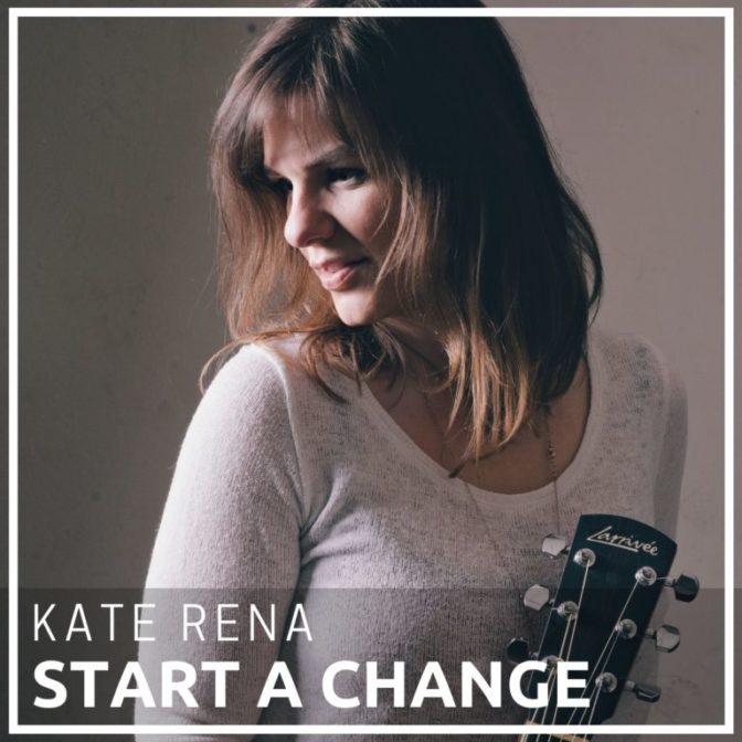 Start a Change – KATE RENA ist zurück!